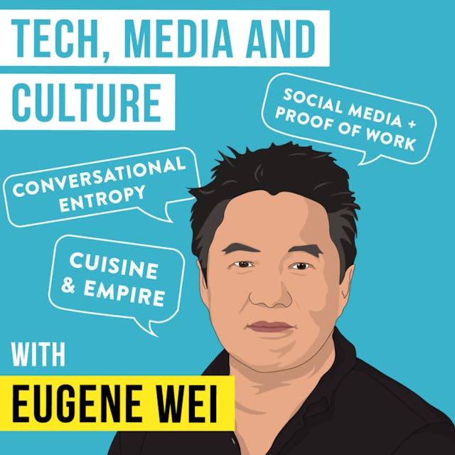 Eugene Wei: Tech, Media, and Culture - Invest Like the Best • Podcast Notes