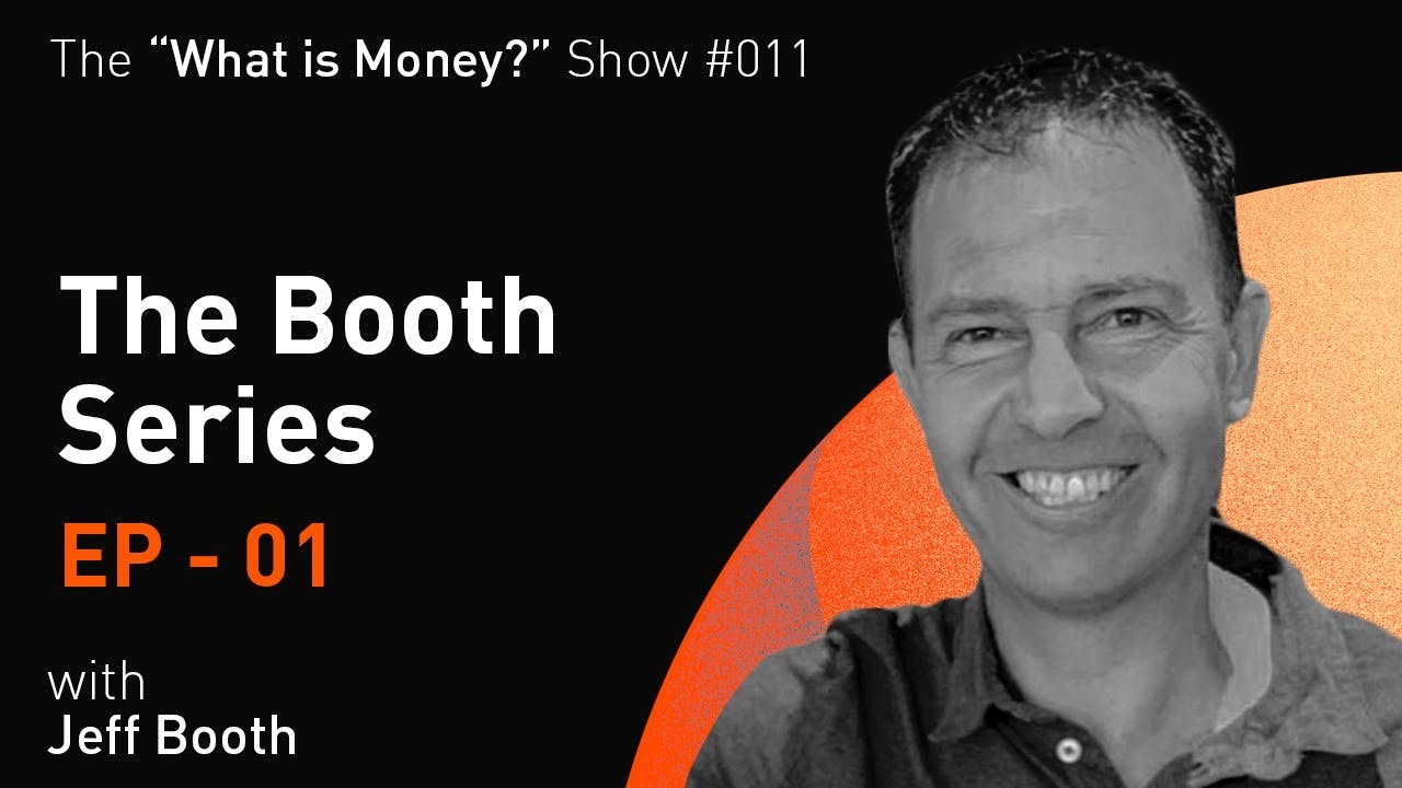 Ep. 1: Inflation Fights Innovation | Jeff Booth on The "What is Money ...