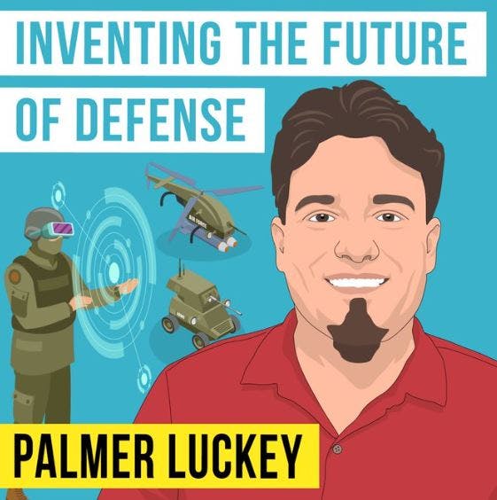 Palmer Luckey — Inventing The Future Of Defense | Invest Like The Best ...
