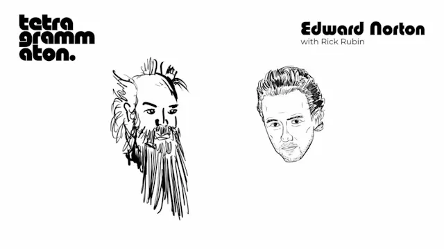 Edward Norton | Tetragrammaton with Rick Rubin • Podcast Notes