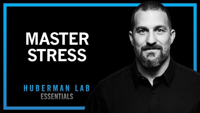 Tools for Managing Stress & Anxiety | Huberman Lab Essentials • Podcast ...